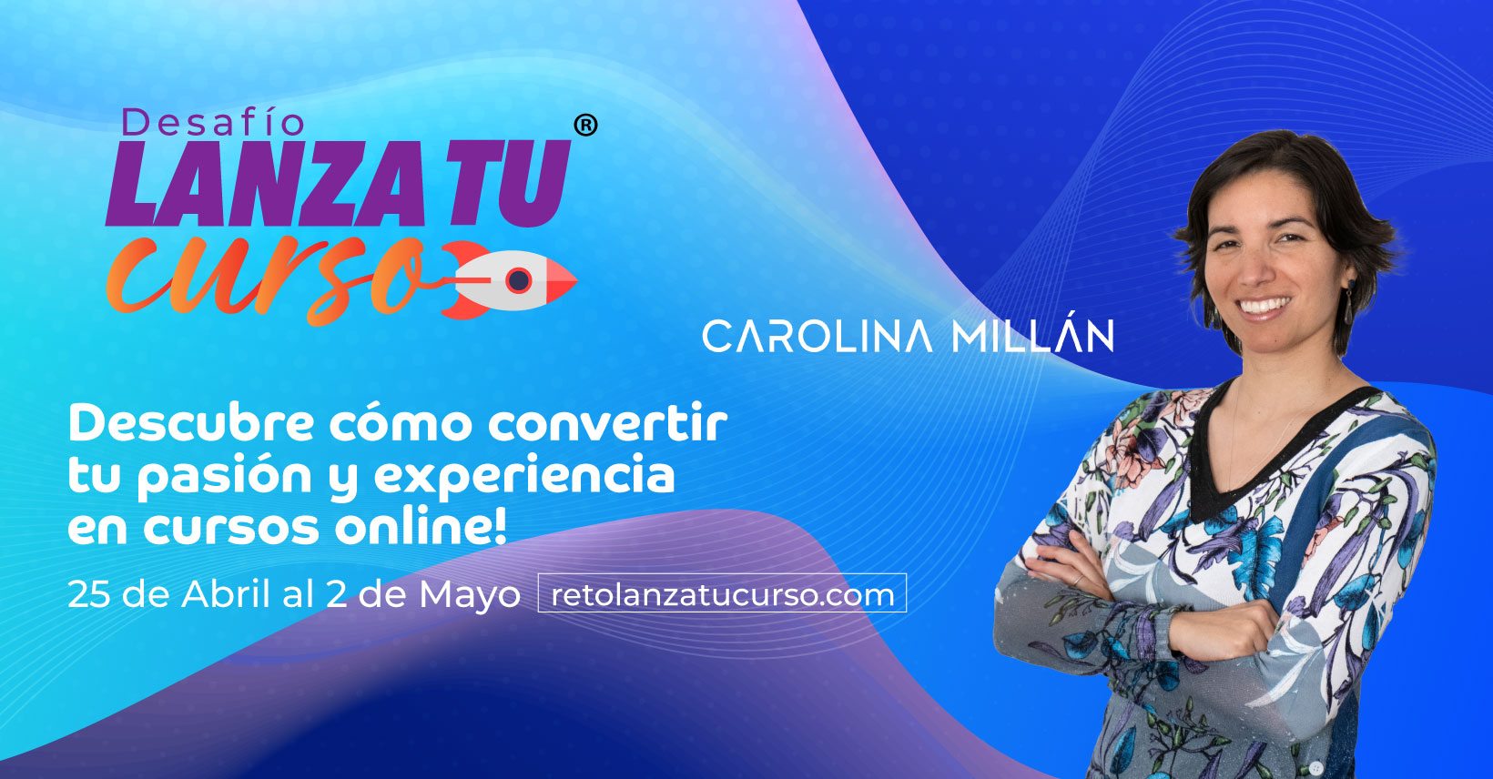 Lanza Tu Curso 🚀: Participa en el Desafío - Carolina Millán